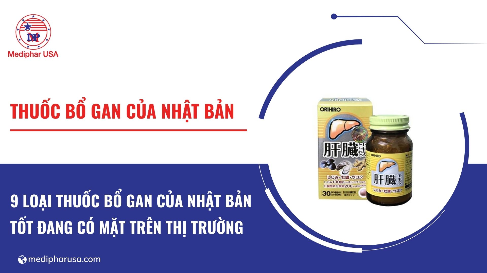 9 loại thuốc bổ gan của Nhật Bản tốt đang có mặt trên thị trường